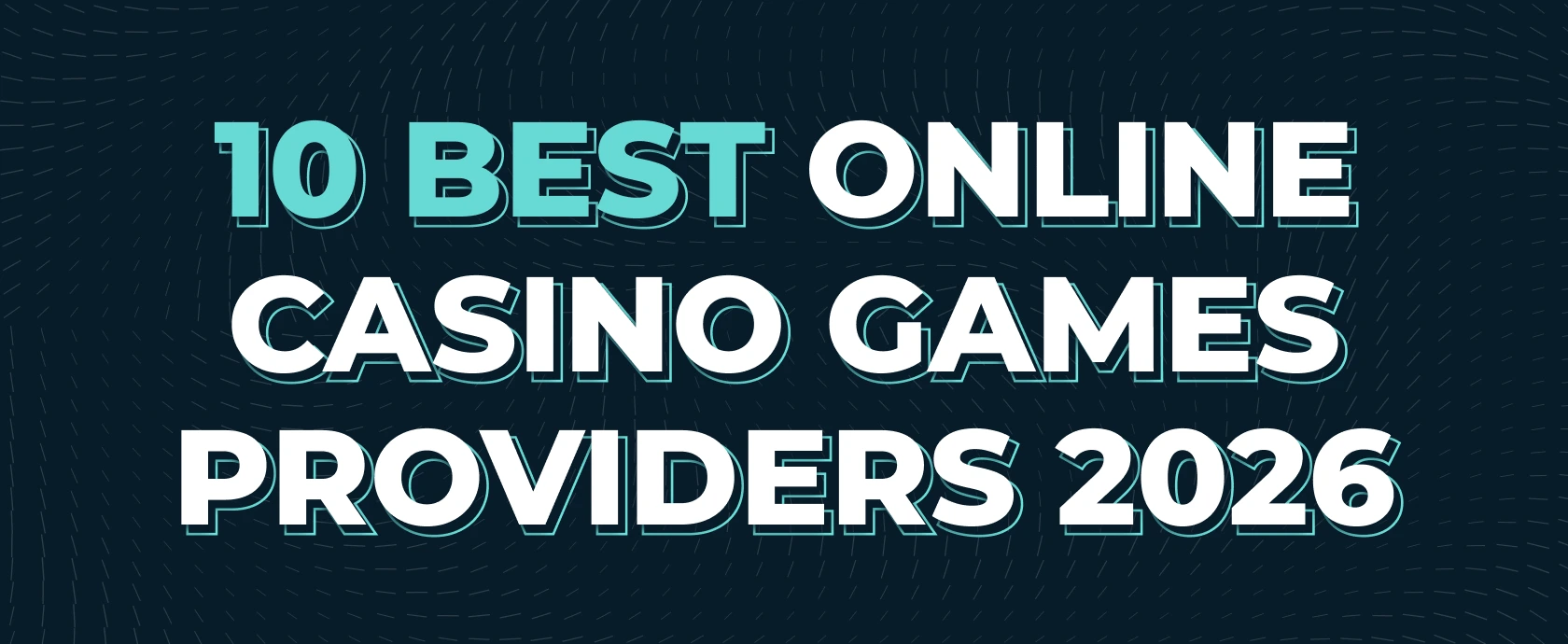 Best Casino Game Providers 2026: The Ultimate List of Top Developers ...